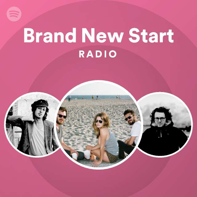 Brand New Start Radio - playlist by Spotify | Spotify
