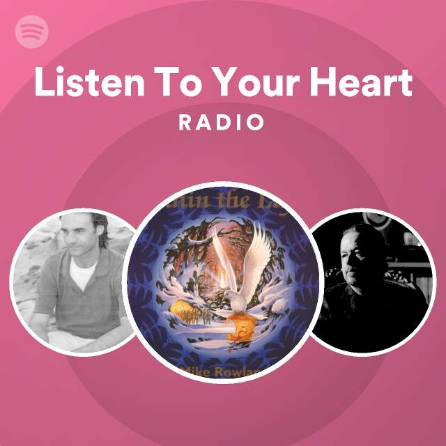 Listen To Your Heart Radio - playlist by Spotify | Spotify