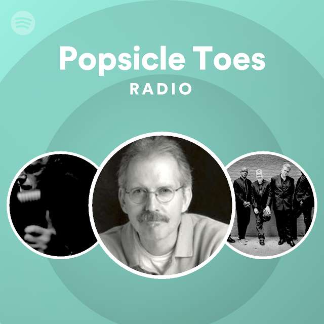 Popsicle Toes Radio - playlist by Spotify | Spotify