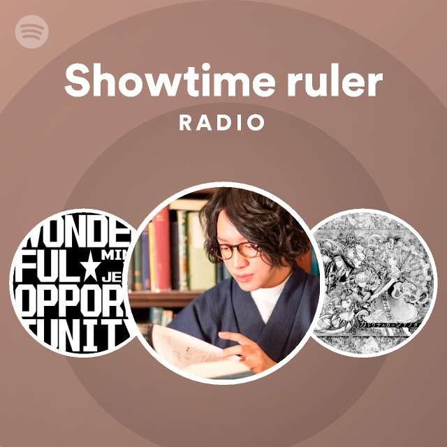 Showtime ruler Radio - playlist by Spotify | Spotify