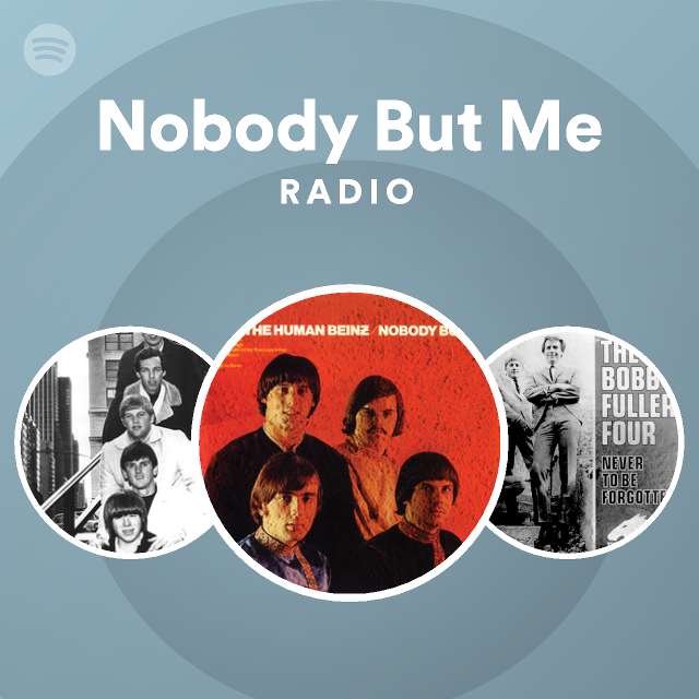 Nobody But Me Radio - playlist by Spotify | Spotify