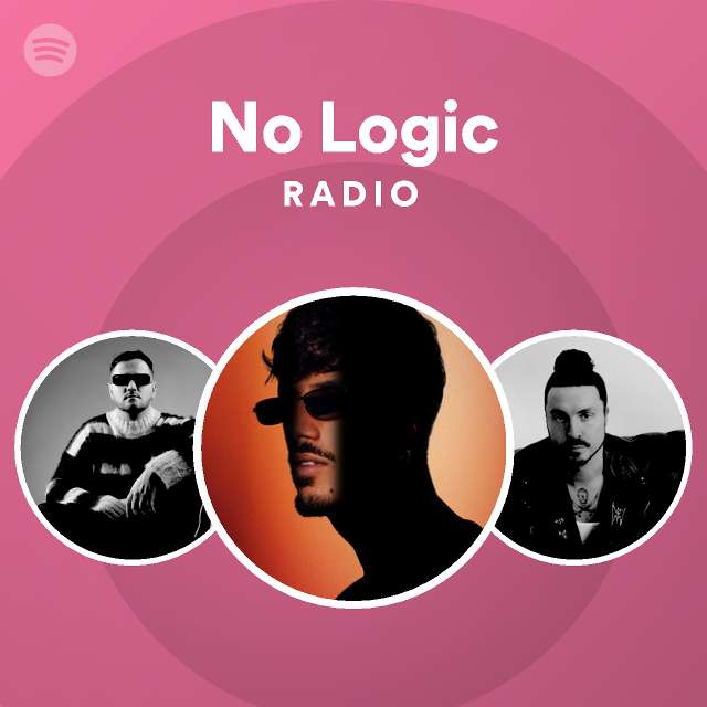 No Logic Radio - playlist by Spotify | Spotify