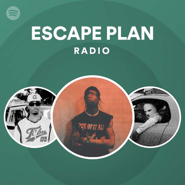 ESCAPE PLAN Radio - playlist by Spotify | Spotify