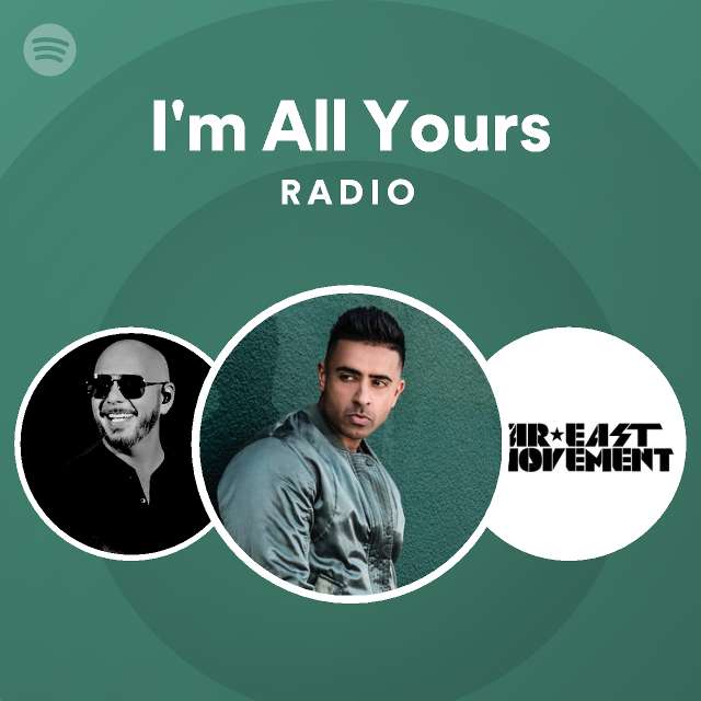I'm All Yours Radio - playlist by Spotify | Spotify
