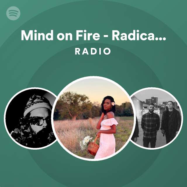Mind on Fire - Radical Face Mix Radio - playlist by Spotify | Spotify
