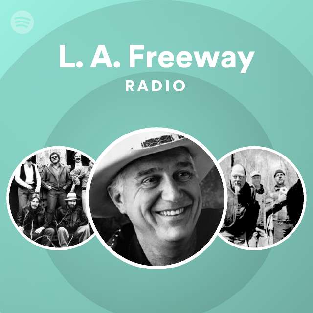 L. A. Freeway Radio - playlist by Spotify | Spotify