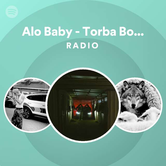 Alo Baby - Torba Bomba - Remix Radio - playlist by Spotify | Spotify
