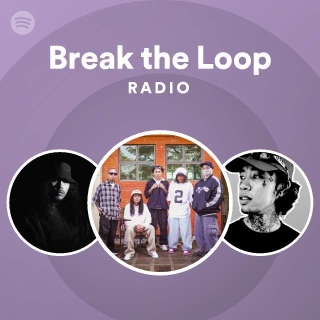 Break the Loop Radio - playlist by Spotify | Spotify