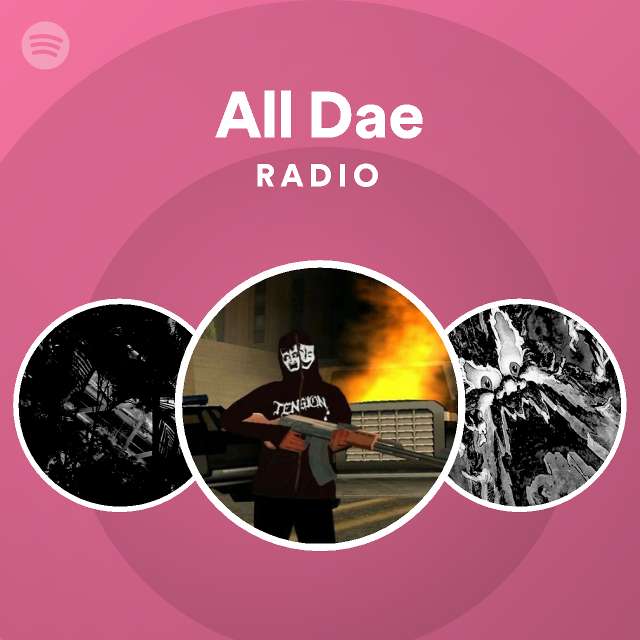All Dae Radio - playlist by Spotify | Spotify