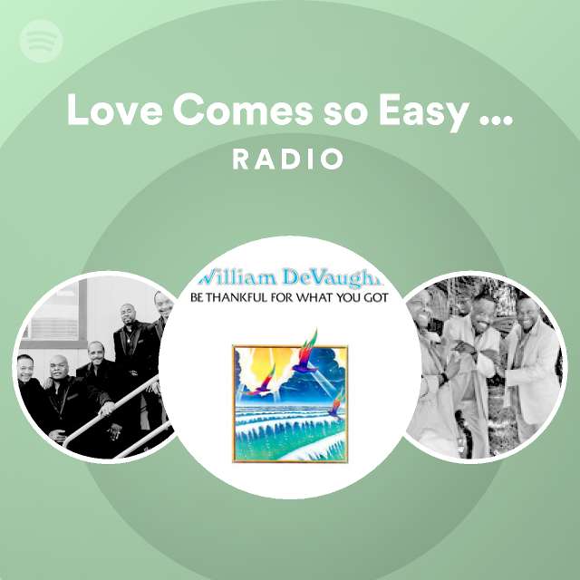 Love Comes so Easy with You Radio - playlist by Spotify | Spotify