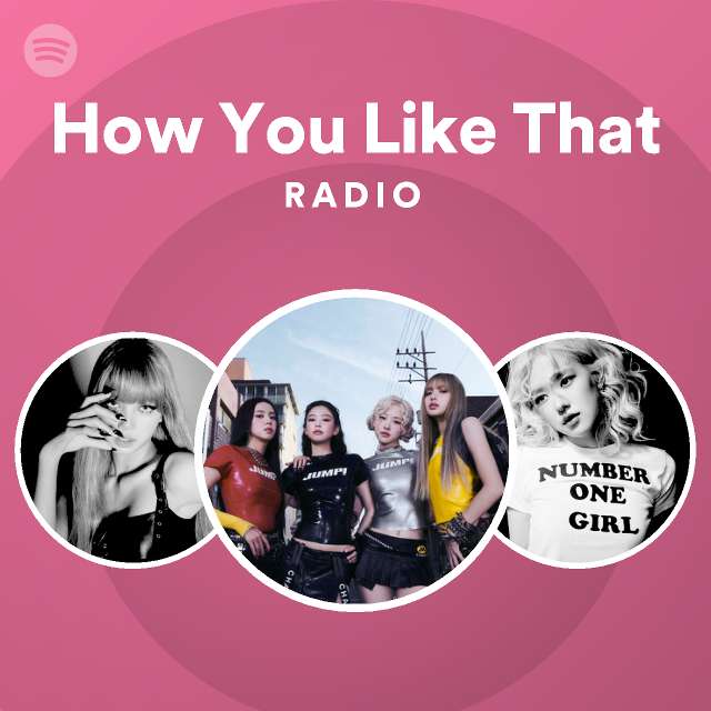 How You Like That Radio - playlist by Spotify | Spotify