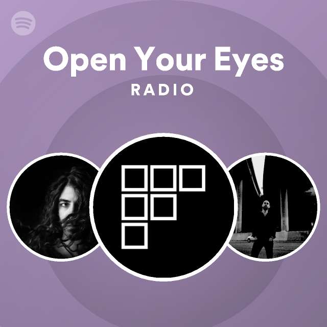 Open Your Eyes Radio - playlist by Spotify | Spotify