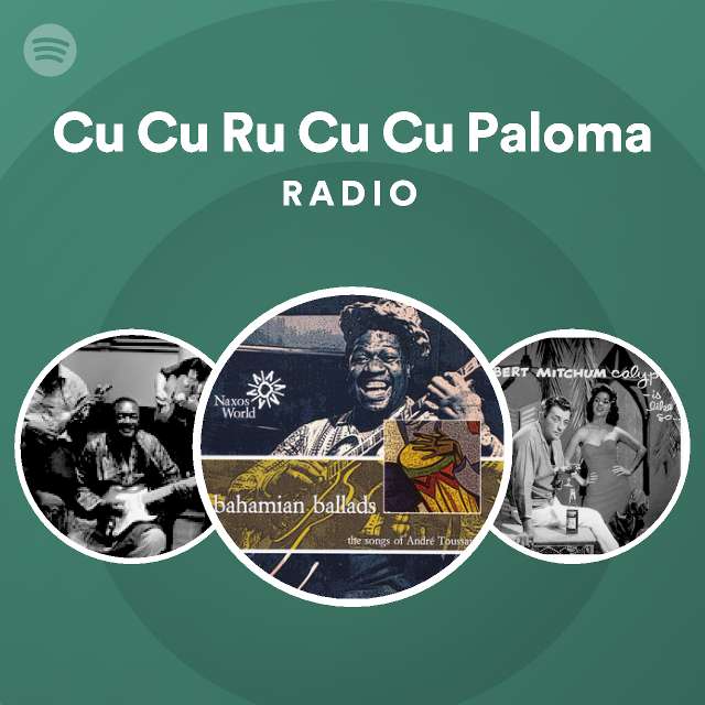 Cu Cu Ru Cu Cu Paloma Radio - playlist by Spotify | Spotify