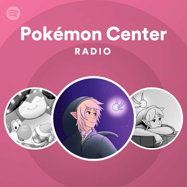 Pokémon Center Radio - playlist by Spotify | Spotify