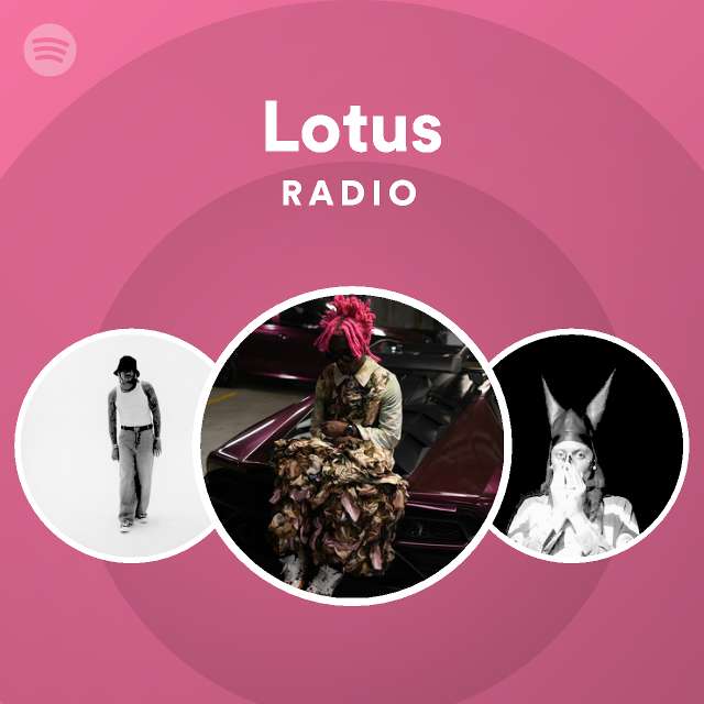 Lotus Radio - playlist by Spotify | Spotify