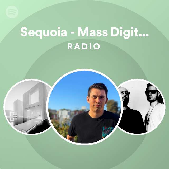 Sequoia - Mass Digital Remix Radio | Spotify Playlist