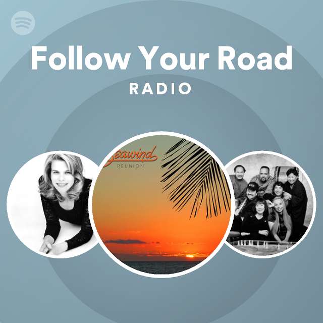 Follow Your Road Radio - playlist by Spotify | Spotify