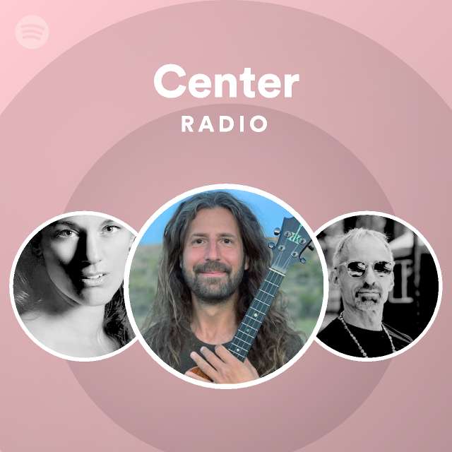 Center Radio - playlist by Spotify | Spotify