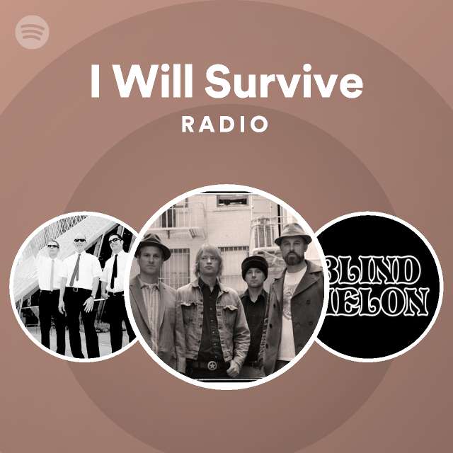 I Will Survive Radio - playlist by Spotify | Spotify