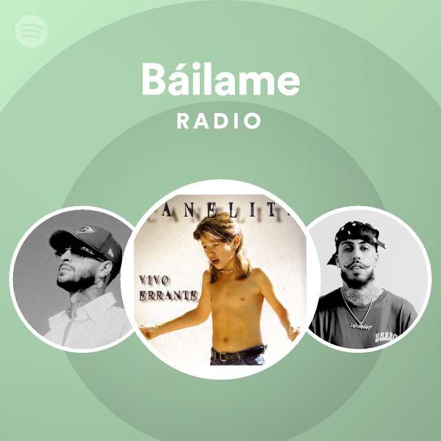 Báilame Radio - playlist by Spotify | Spotify