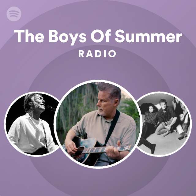 The Boys Of Summer Radio - playlist by Spotify | Spotify