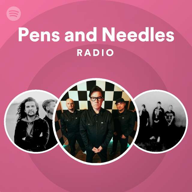 Pens and Needles Radio - playlist by Spotify | Spotify
