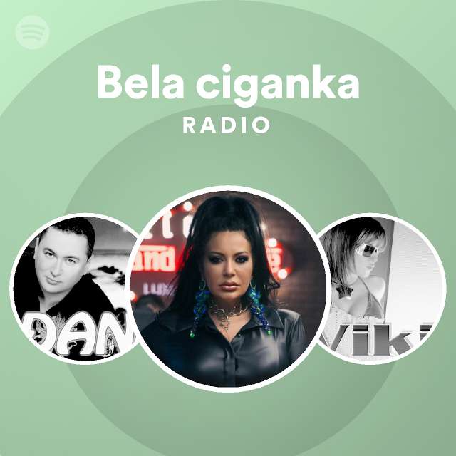 Bela ciganka Radio - playlist by Spotify | Spotify