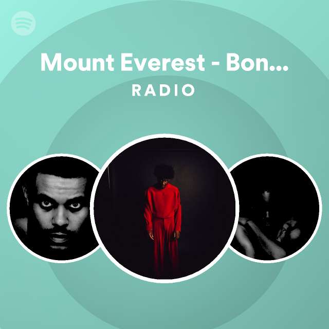 Mount Everest - Bonus Track Radio - playlist by Spotify | Spotify