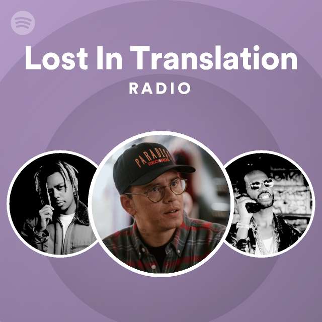 Lost In Translation Radio - playlist by Spotify | Spotify