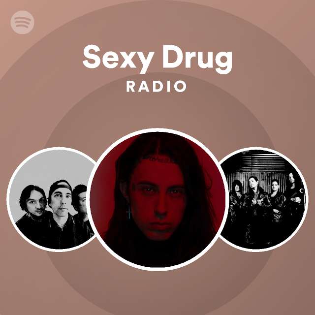 Sexy Drug Radio Playlist By Spotify Spotify