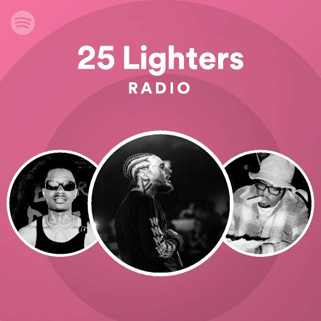 25 Lighters Radio - playlist by Spotify | Spotify