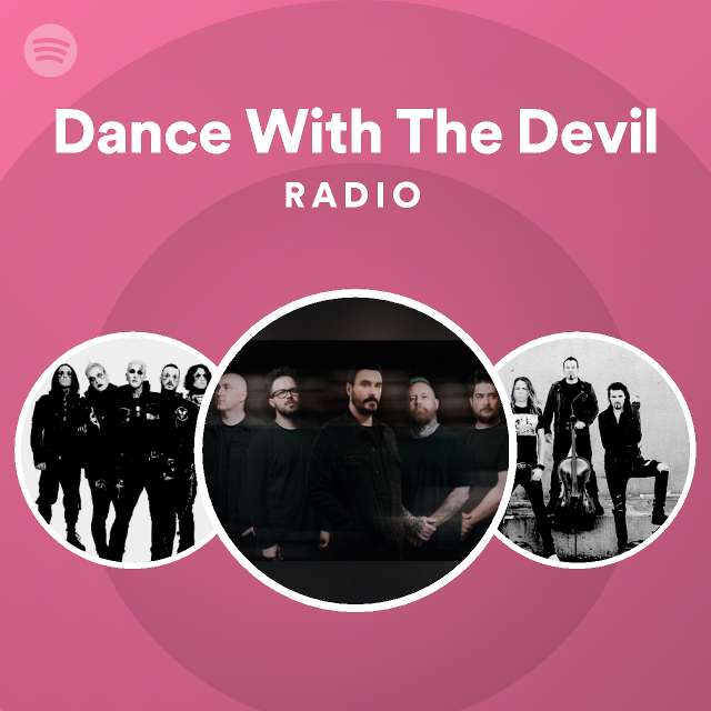 Dance With The Devil Radio - playlist by Spotify | Spotify