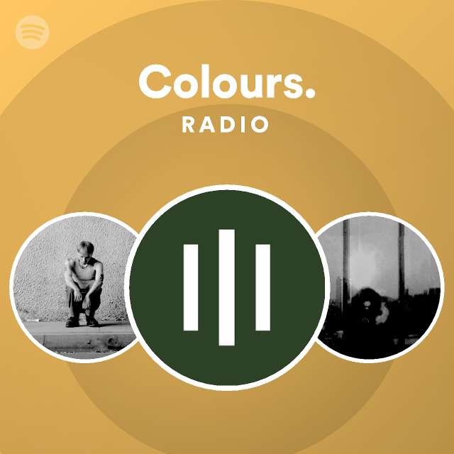 Colours. Radio - playlist by Spotify | Spotify