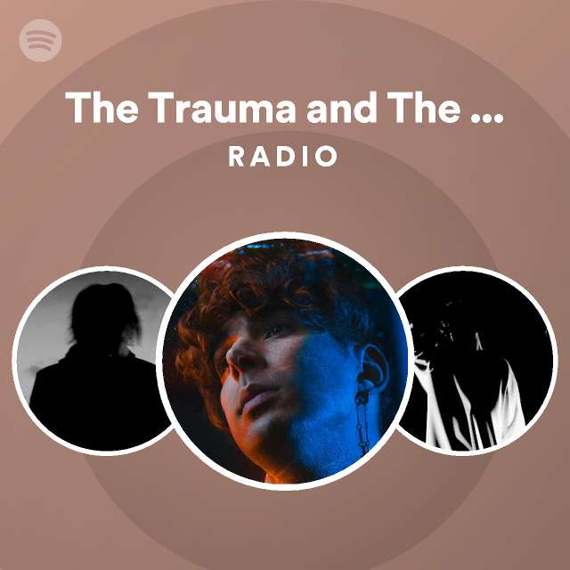 The Trauma and The Pleasure Radio - playlist by Spotify | Spotify