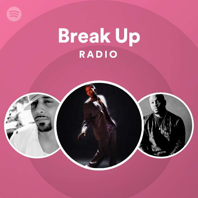 Break Up Radio - playlist by Spotify | Spotify