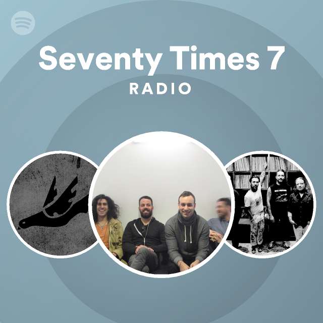 Seventy Times 7 Radio - playlist by Spotify | Spotify