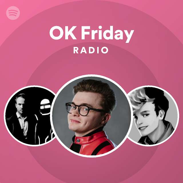 OK Friday Radio - playlist by Spotify | Spotify