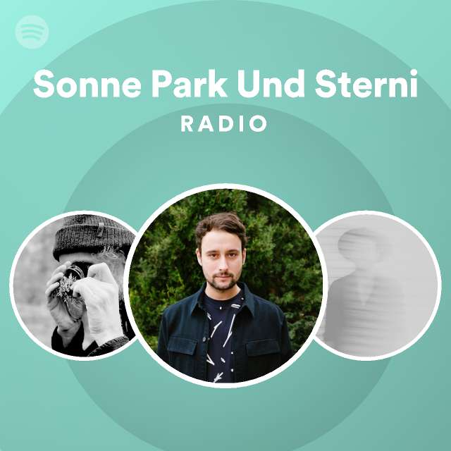 Sonne Park Und Sterni Radio - playlist by Spotify | Spotify