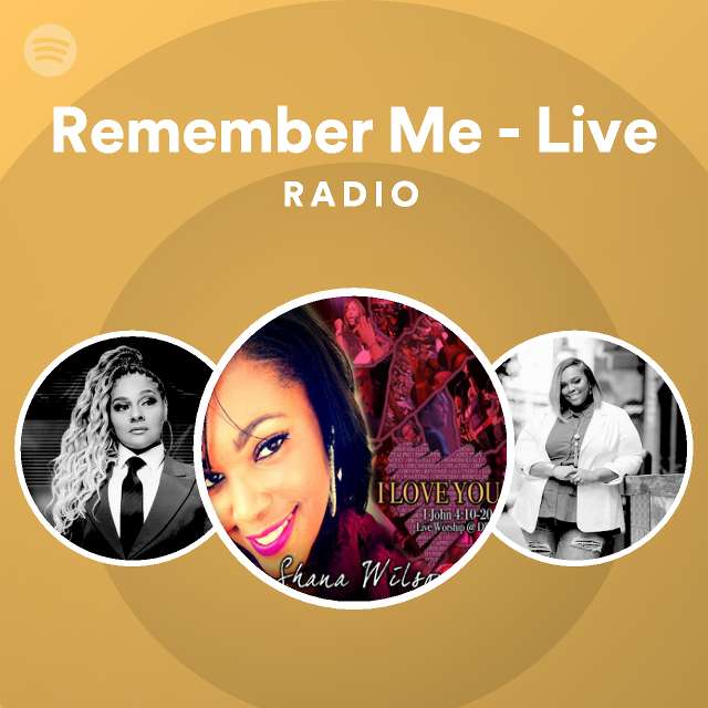 Remember Me - Live Radio - playlist by Spotify | Spotify