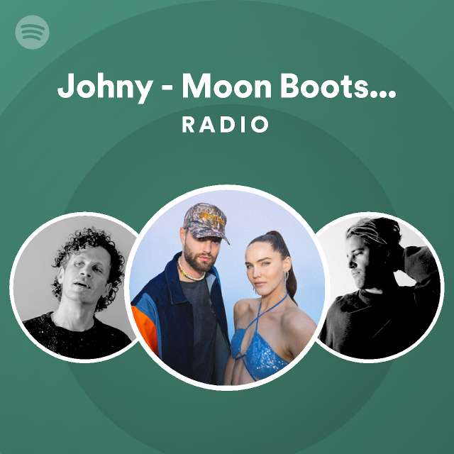 Johny - Moon Boots Remix Radio - playlist by Spotify | Spotify