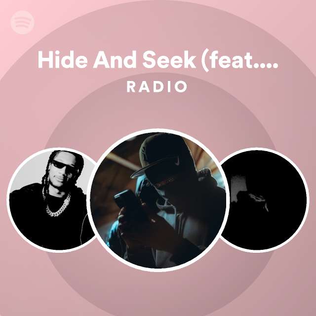 Hide And Seek (feat. Digga D) Radio - playlist by Spotify | Spotify