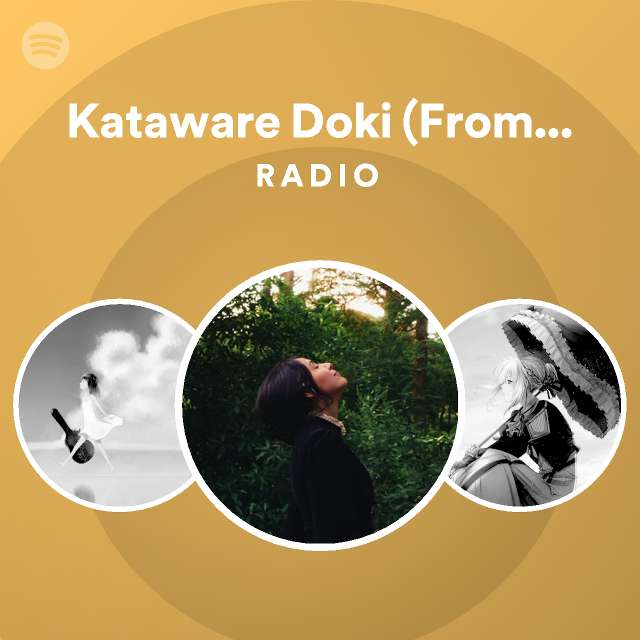 Kataware Doki (From "Kimi No Na Wa.") Radio - playlist by Spotify | Spotify