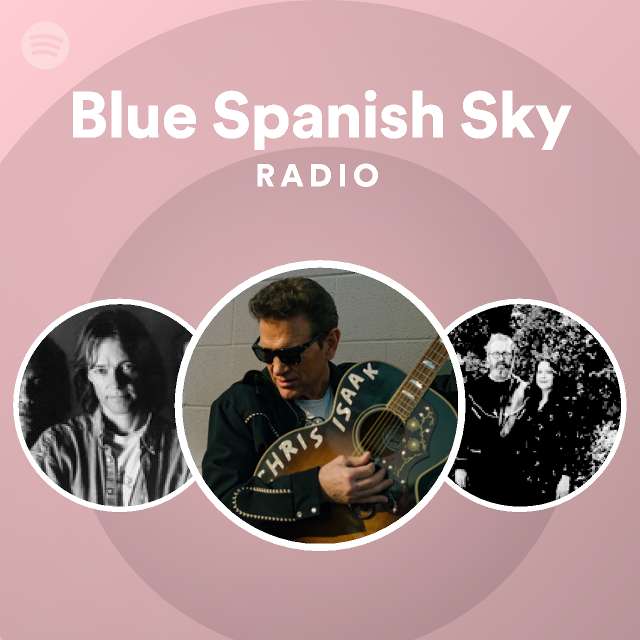 Blue Spanish Sky Radio - playlist by Spotify | Spotify