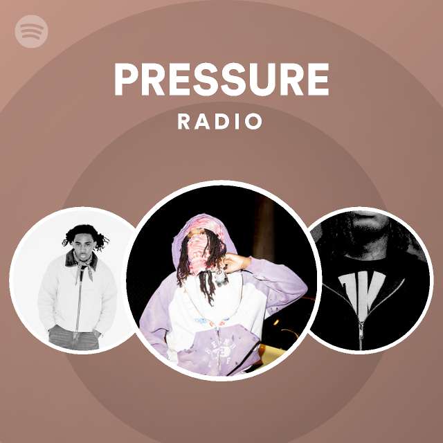 PRESSURE Radio - playlist by Spotify | Spotify