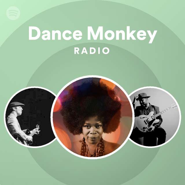 Dance Monkey Radio - playlist by Spotify | Spotify