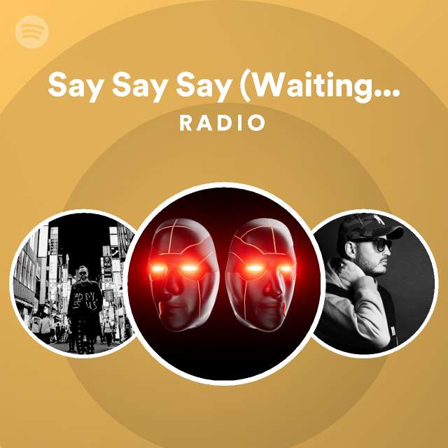 Say Say Say (Waiting 4 U) - Steff da Campo Remix Radio - playlist by ...