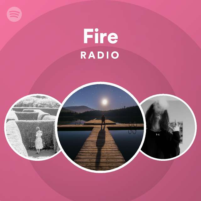Fire Radio | Spotify Playlist