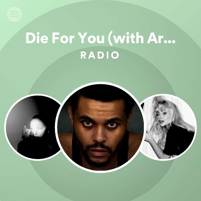 Die For You (with Ariana Grande) - Remix Radio - playlist by Spotify ...