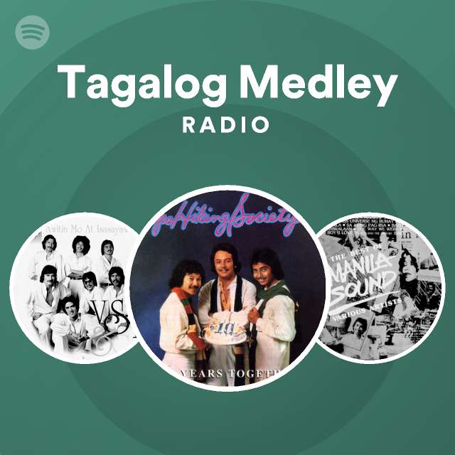 Tagalog Medley Radio - playlist by Spotify | Spotify