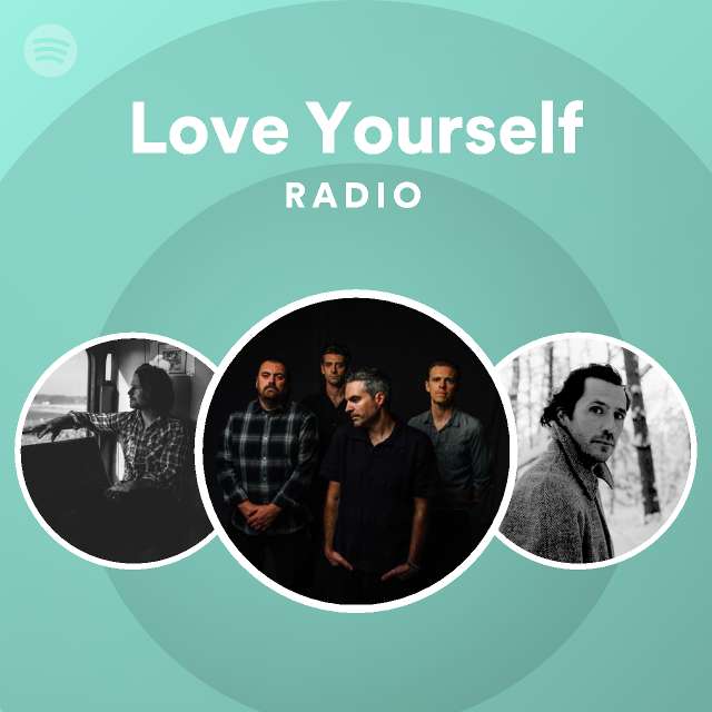 Love Yourself Radio - playlist by Spotify | Spotify